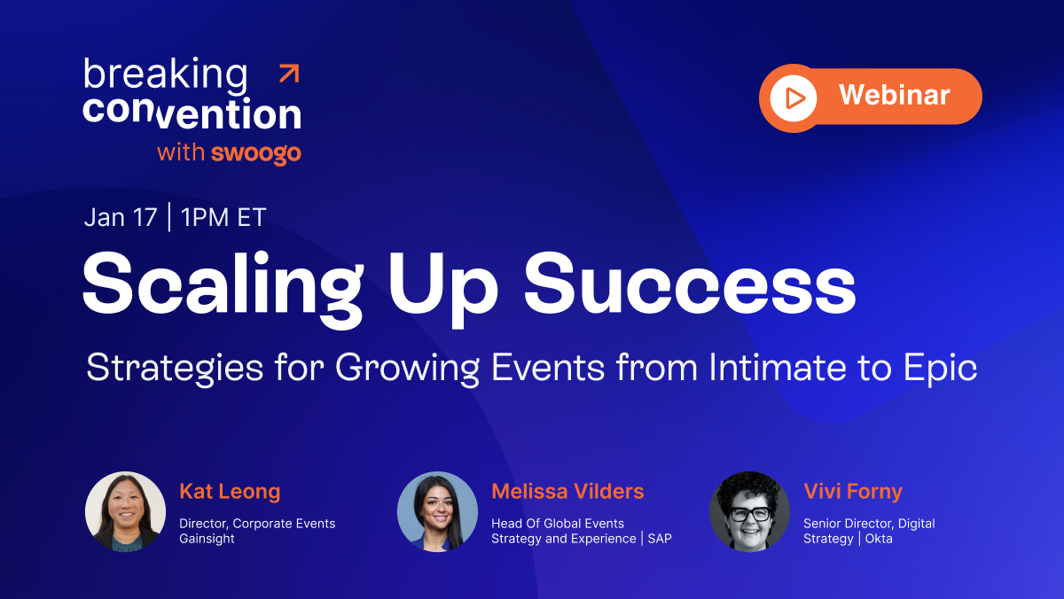 Scaling Up Success: Strategies for Growing Events from Intimate to Epic - Swoogo - Watch On Demand